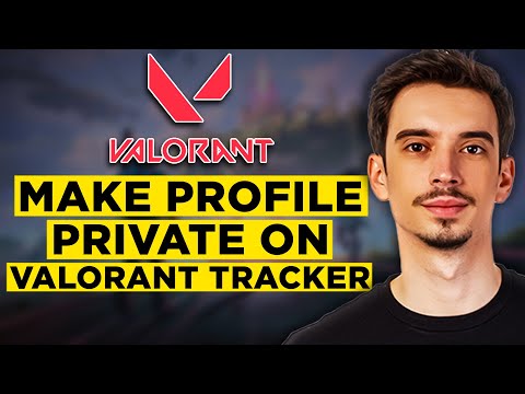 How To Make Profile Private On Valorant Tracker (2025) - Full Guide