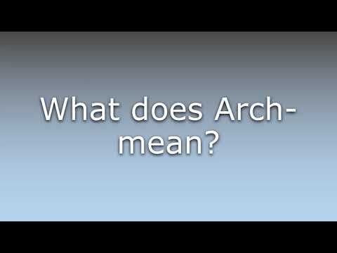 What does Arch- mean?