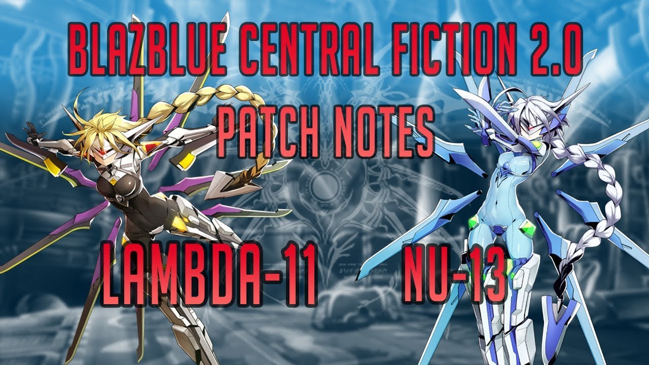 Blazblue Central Fiction 2.0 Patch Changes: Lambda and Nu