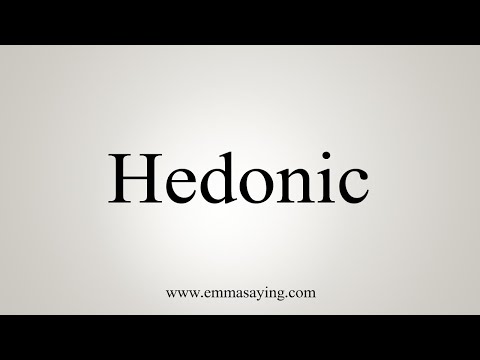 How To Say Hedonic