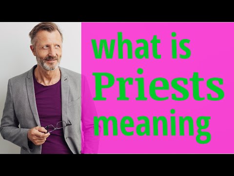 Priests | Meaning of priests 📖