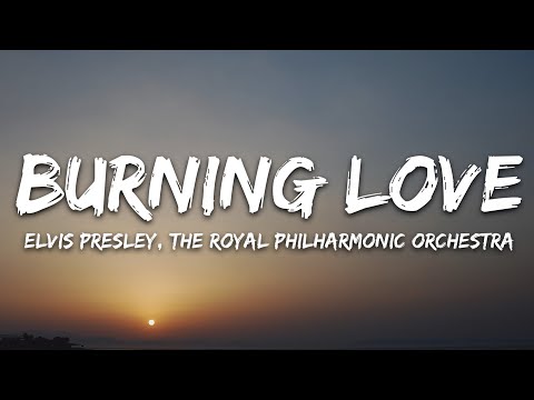 Elvis Presley - Burning Love (Lyrics) with The Royal Philharmonic Orchestra