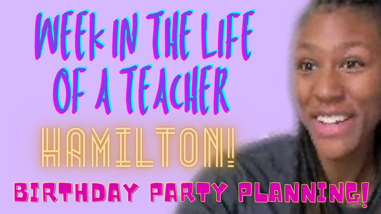Week in the Life of a High School Dance Teacher | Hamilton! B-day planning! #teachervlog #momvlog