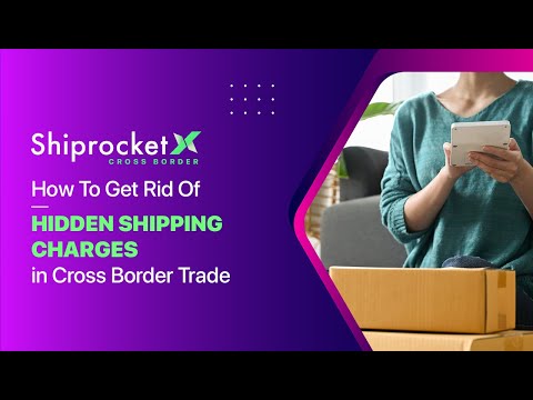 How To Get Rid Of Hidden Shipping Charges in Cross Border Trade