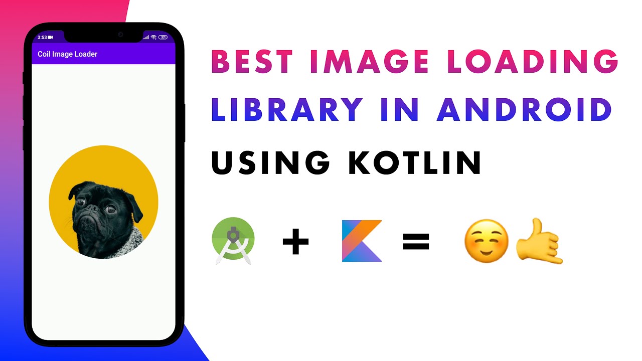 Best Image Loading Library in Android Using Kotlin | Android Animation