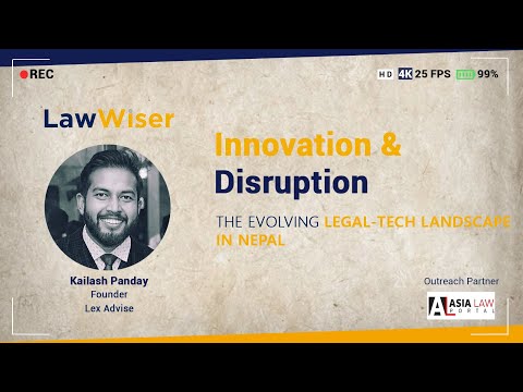 LawWiser | Innovation & Disruption | The Evolving Legal Tech Landscape In Nepal | Kailash Panday