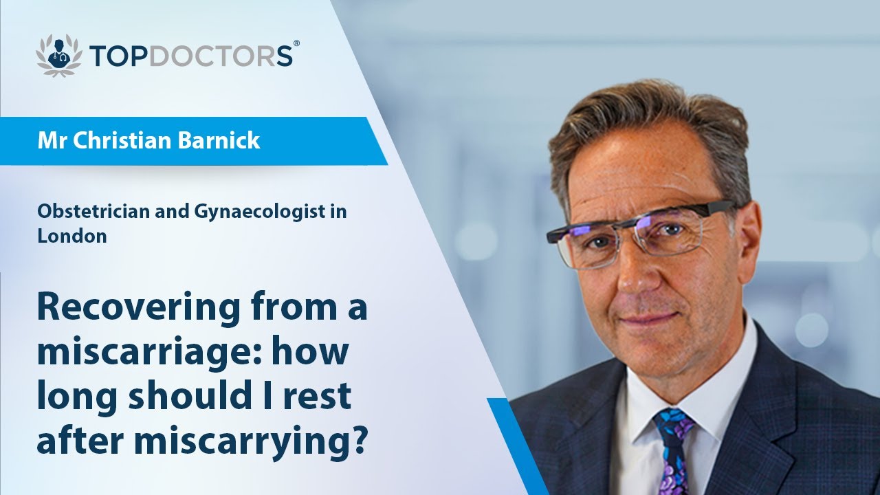 Recovering from a miscarriage: how long should I rest after miscarrying? - Online interview