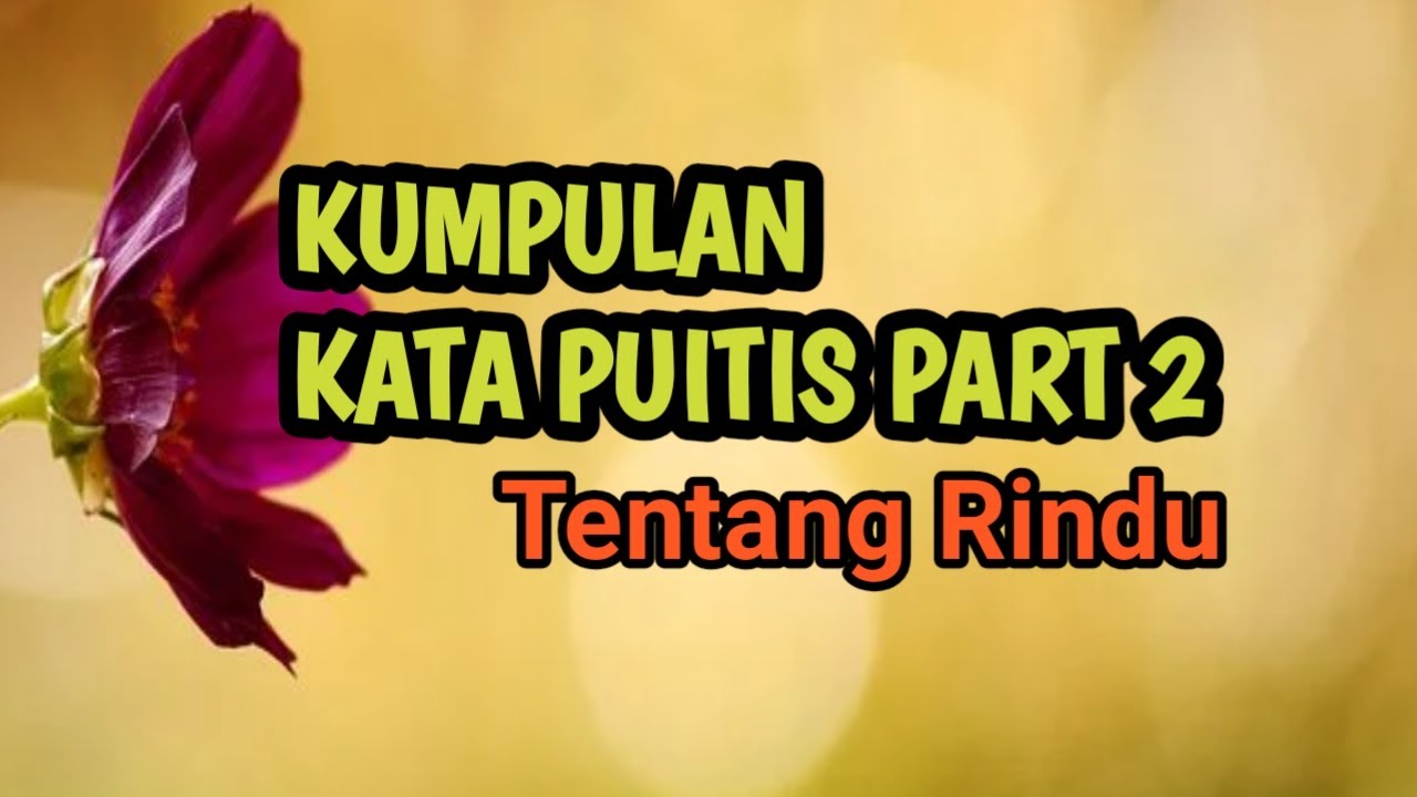 Kumpulan Kata Puitis Part 2 Tentang Rindu