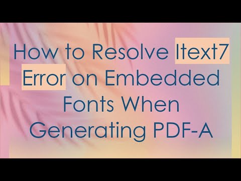 How to Resolve Itext7 Error on Embedded Fonts When Generating PDF-A
