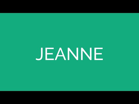 How To Pronounce Jeanne