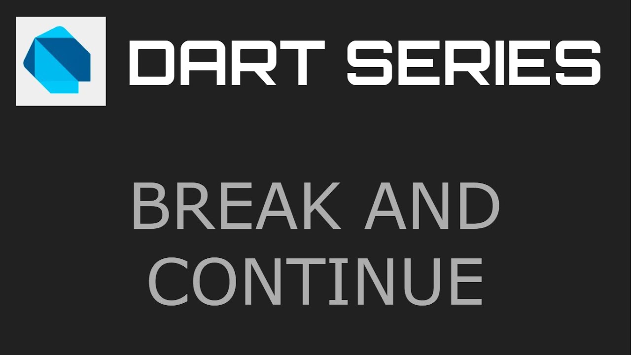 Break and Continue  - Dart Programming