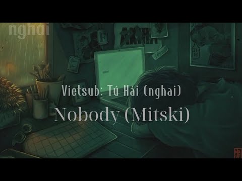Nobody - Mitski (Lyrics + Vietsub)