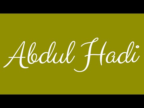 Learn how to Sign the Name Abdul Hadi Stylishly in Cursive Writing