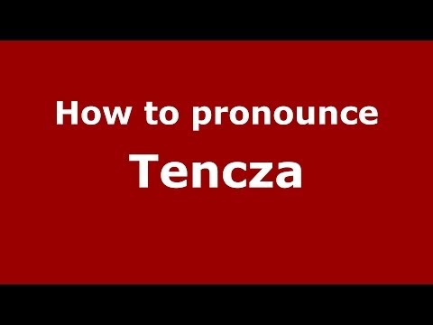 How to Pronounce Tencza - PronounceNames.com