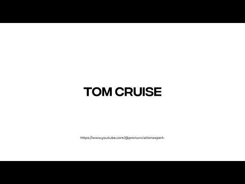 How to pronounce Tom Cruise