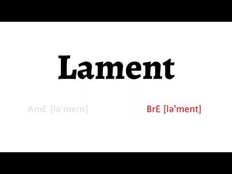 How to Pronounce lament in American English and British English
