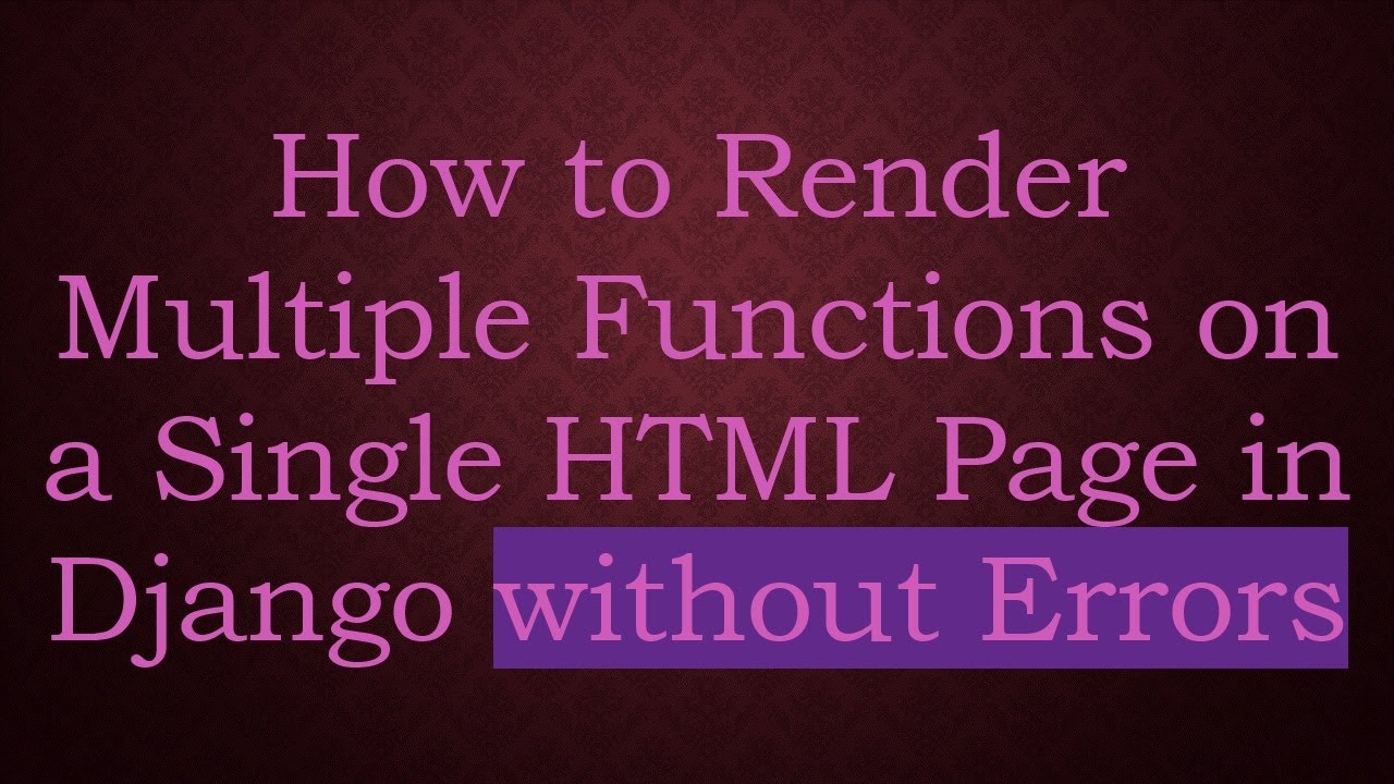 How to Render Multiple Functions on a Single HTML Page in Django without Errors
