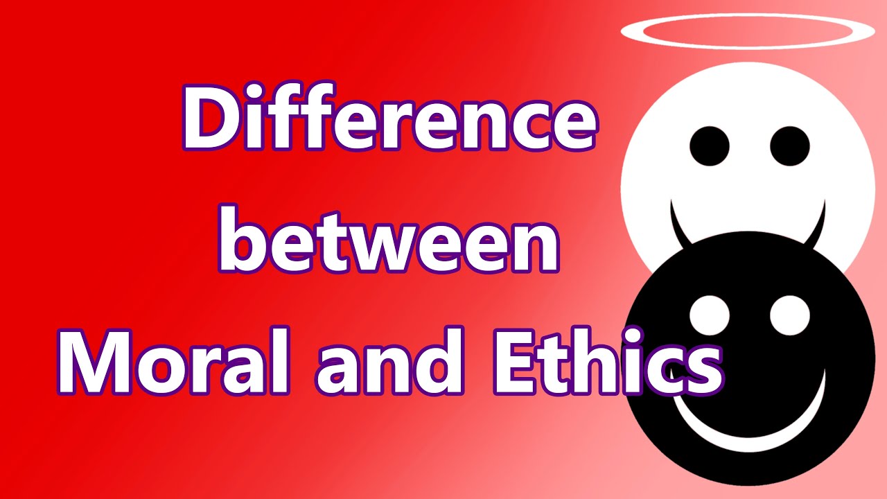 Difference between Moral and Ethics - Philosophy