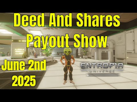Deed and Shares Payout Show Weekly For Entropia Universe June 2nd 2025