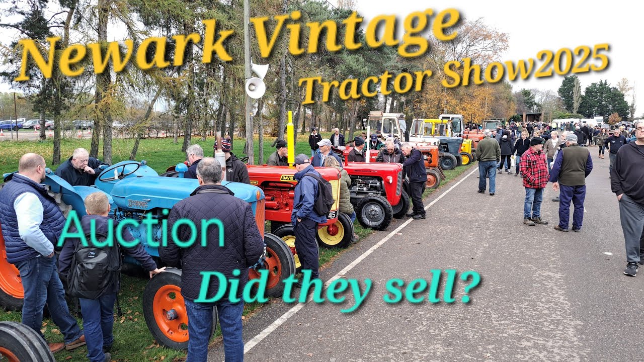 Newark vintage tractor & Heritage show /Auction 2025
