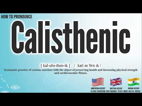 Calisthenic Pronunciation | How to Pronounce (say) Calisthenic CORRECTLY | Meaning Definition