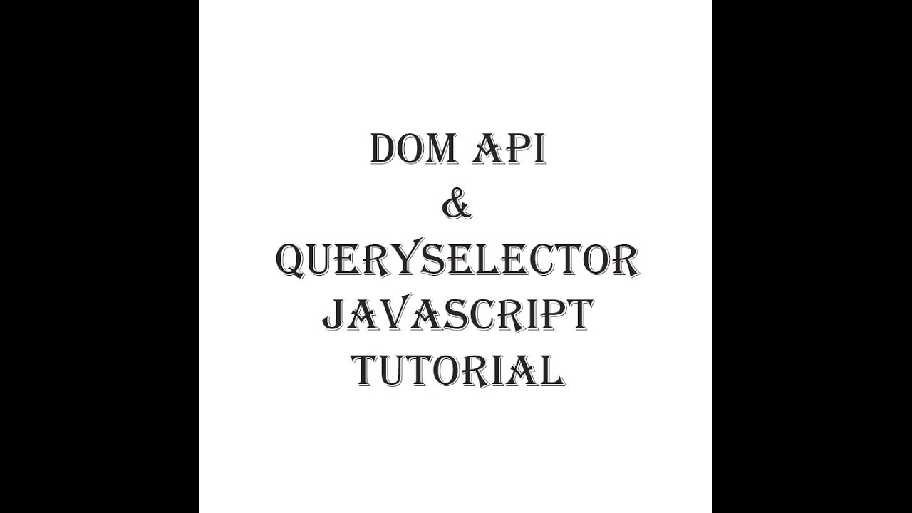 DOM API & querySelector | JavaScript Tutorial