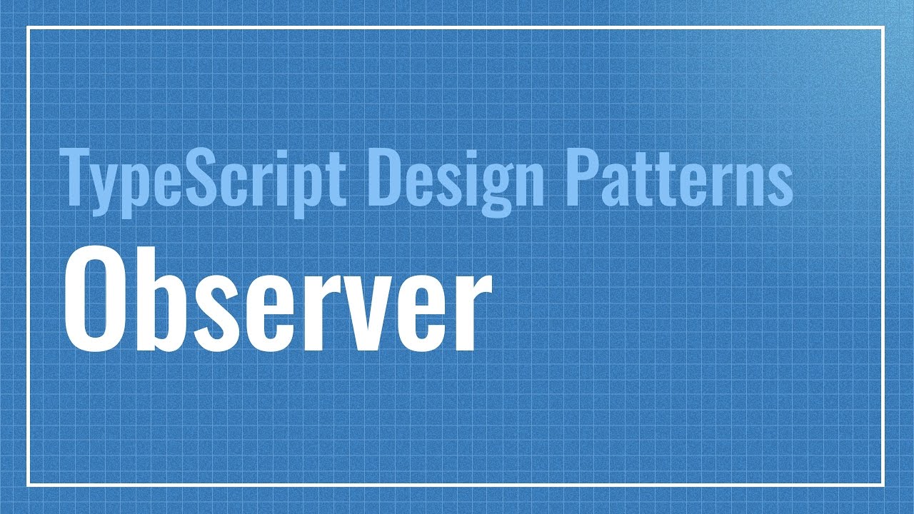 Observer (TypeScript Design Patterns)