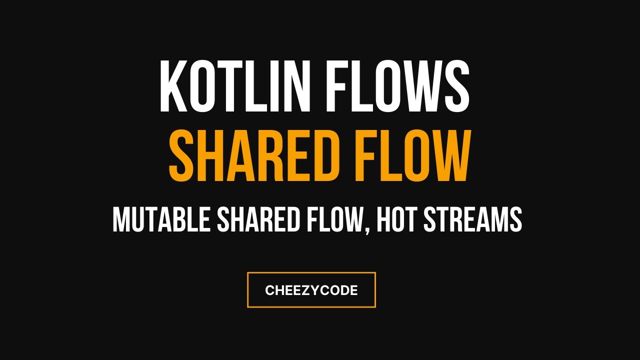 Understanding Kotlin Shared Flow: A Comprehensive Guide | Galaxy.ai