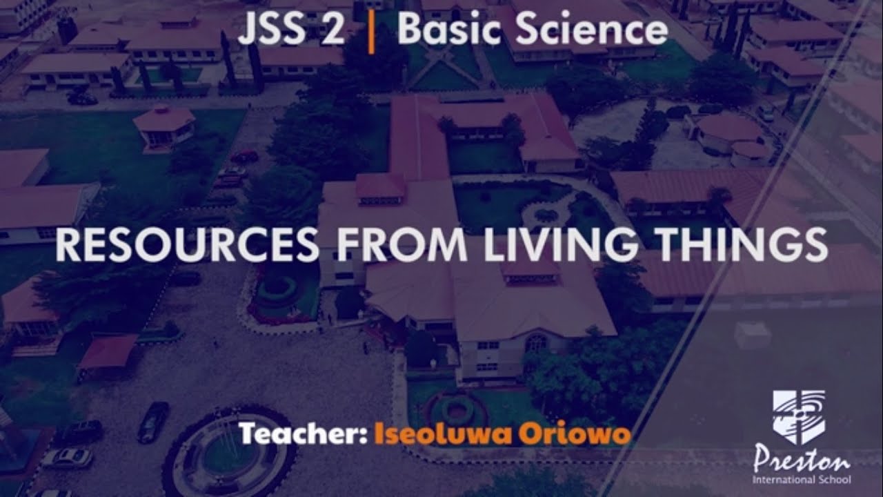 Resources from Living Things - JSS2 Basic Science