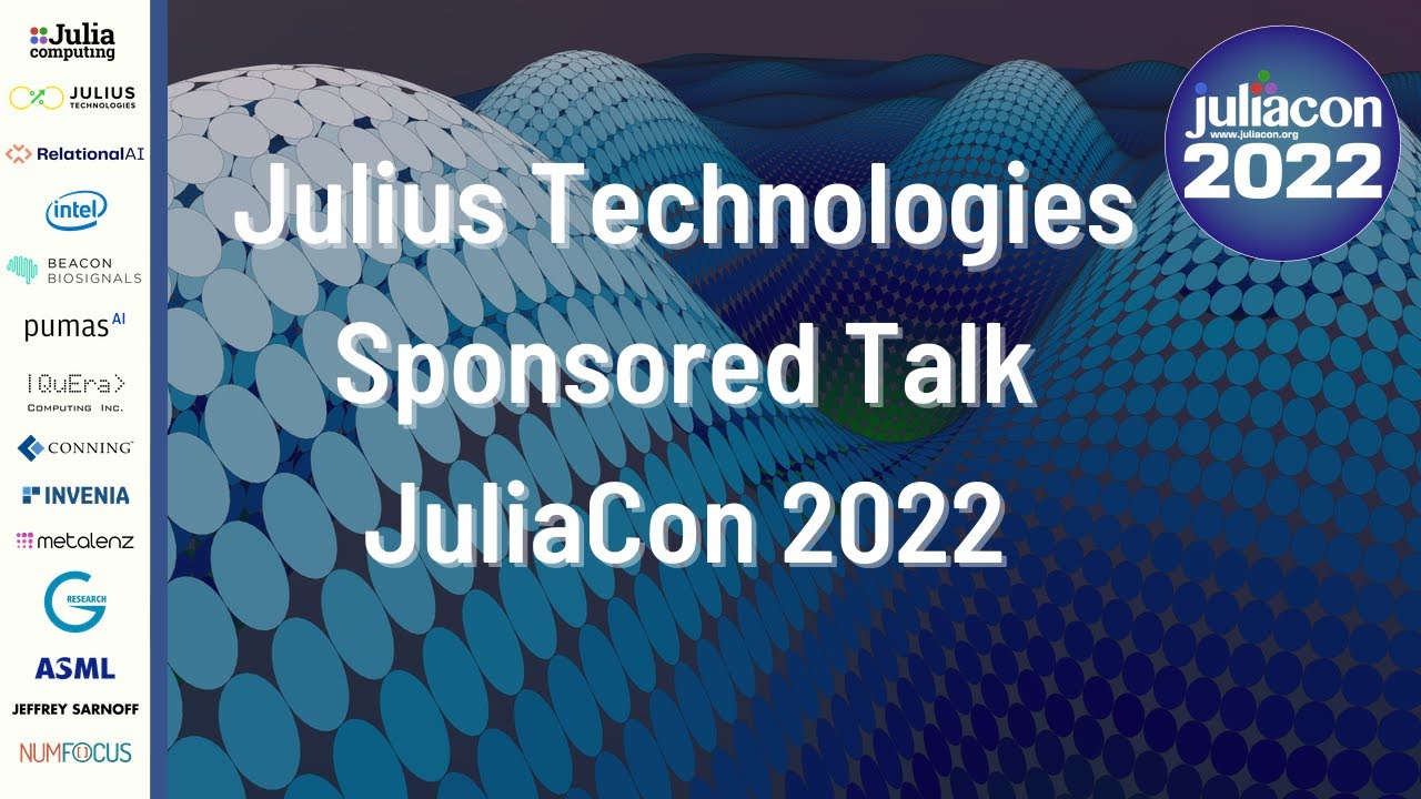 Julius Technologies | Sponsored Talk | JuliaCon 2022