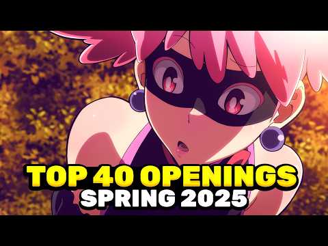 My Top 40 Anime Openings - Spring 2025