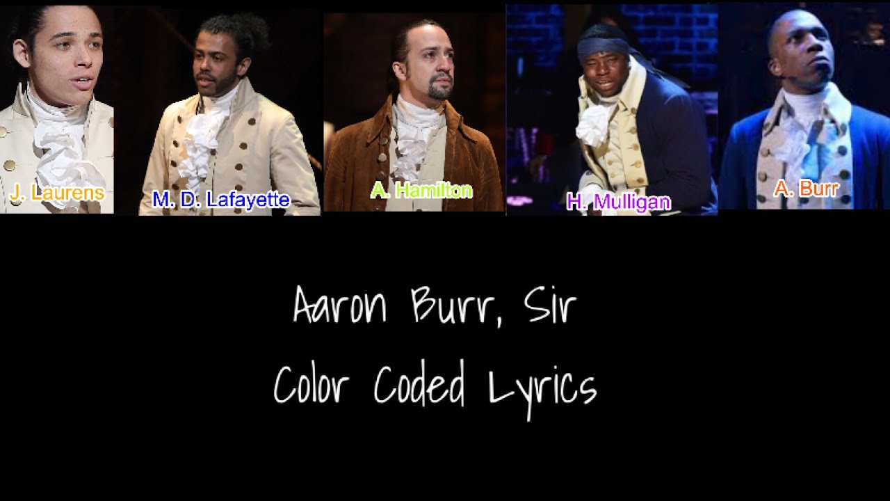 Aaron Burr, Sir || Hamilton || Color Coded Lyrics [1-2]