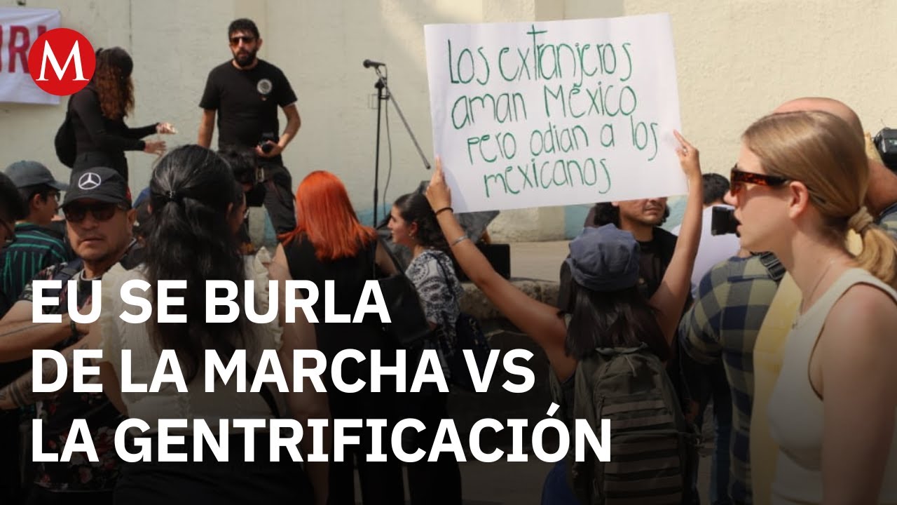 Anti-gentrification march in Mexico City sparks sarcastic reaction from the U.S. government
