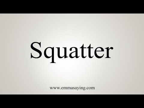 How To Say Squatter