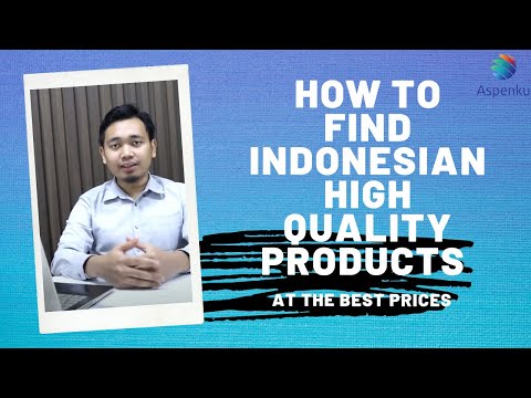 How to Find Indonesian High Quality Products (At The Best Prices)