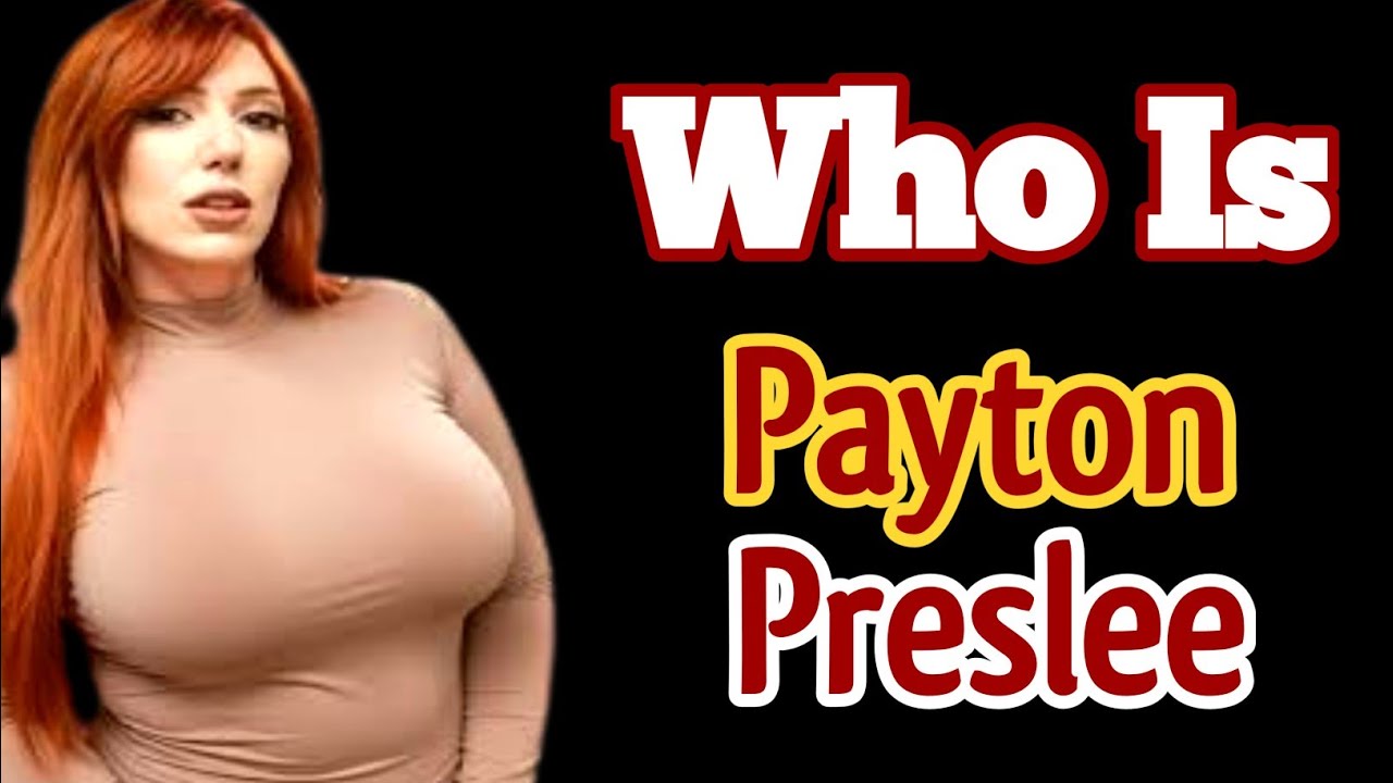 Who Is Payton Preslee? | Biography, Lifestyle & Social Media Career ||