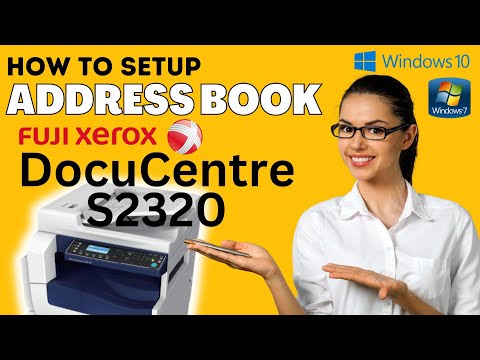 HOW TO SET-UP XEROX DOCUCENTRE S2320 ADDRESS BOOK (WINDOWS 7 & 10)