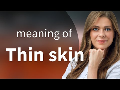 Understanding "Thin Skin": A Deep Dive into English Idioms