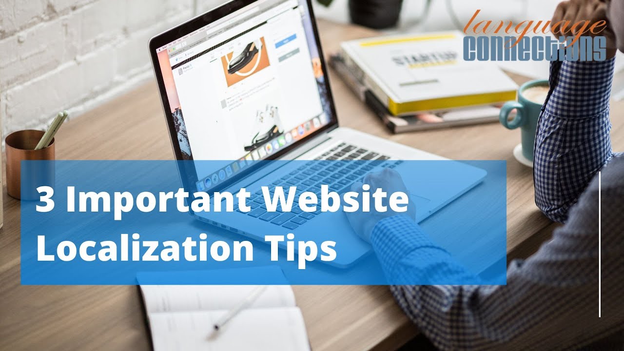 3 Important Website Localization Tips