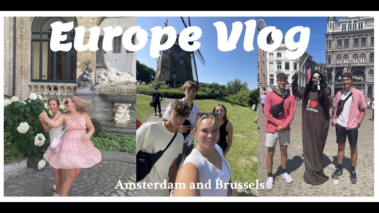 europe vlog part 1 - Amsterdam and Brussels