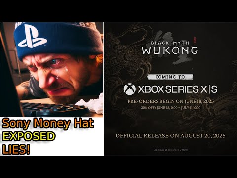 Xbox Gets Black Myth Wukong! Sony Money Hat Exposes Game Science Lies On Series S. PROOF