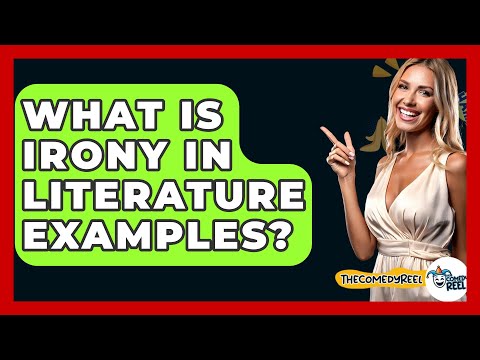 What Is Irony In Literature Examples? - The Comedy Reel