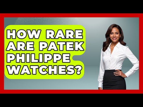 How Rare Are Patek Philippe Watches? - Jewelry Market Spotlight