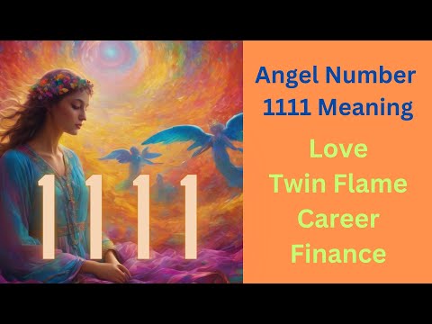 Angel Number 1111 Unveiling Love, Twin Flame Career & Finance