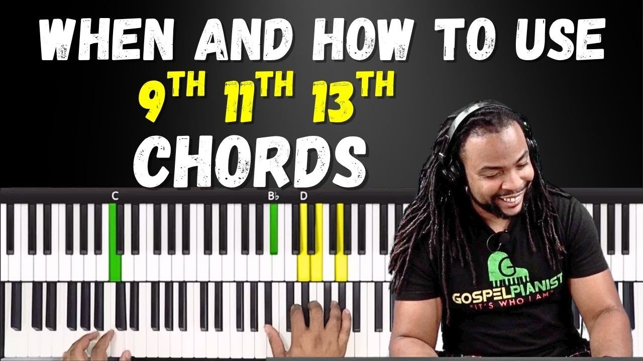 When to Use 9ths, 11ths, and 13ths Chords in Gospel Piano