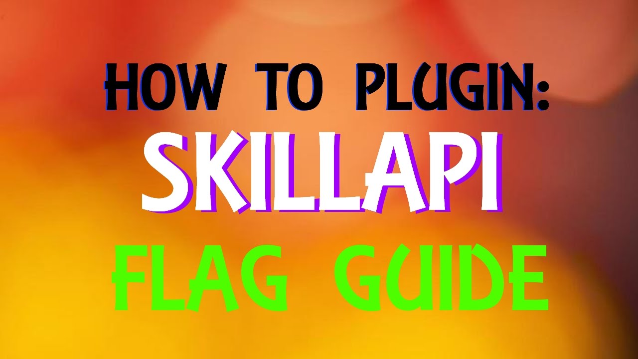 SkillAPI: Minecraft plugin Flag Guide