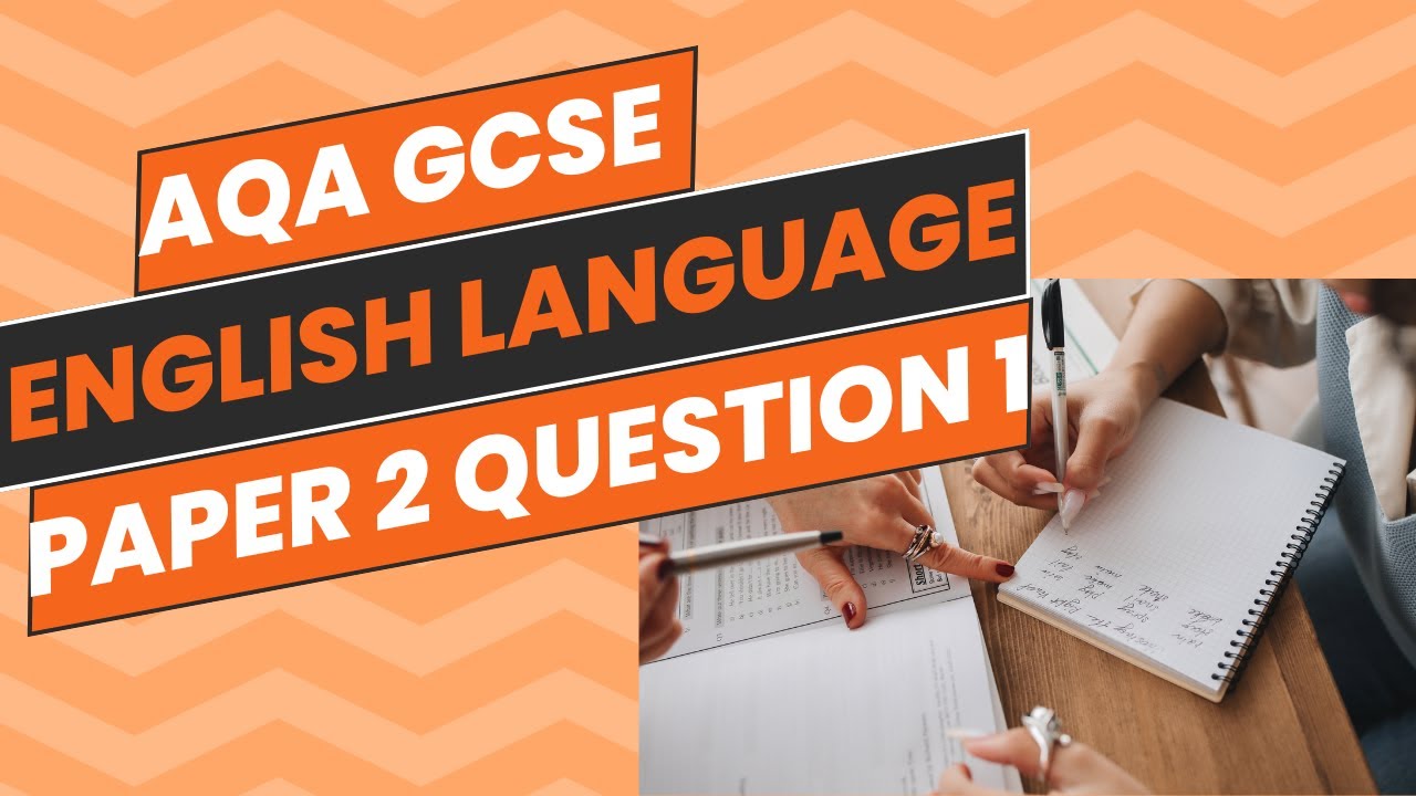 HOW TO GET FULL MARKS  - AQA English Language GCSE Paper 2 Question 1