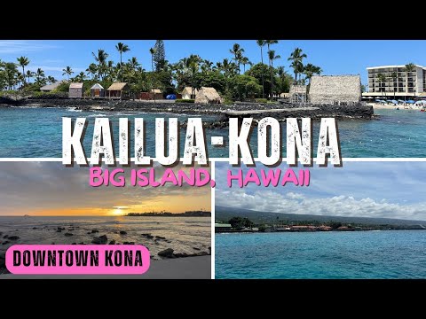 2025 DOWNTOWN KAILUA-KONA IN BIG ISLAND, HAWAII (WALKING TOUR OF DOWNTOWN) FUN FAMILY VACATION