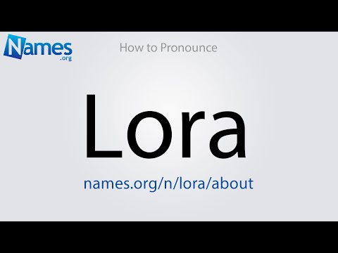 How to Pronounce Lora