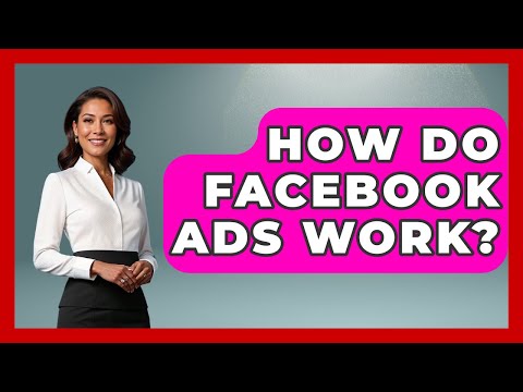 How Do Facebook Ads Work? - Marketing and Advertising Guru